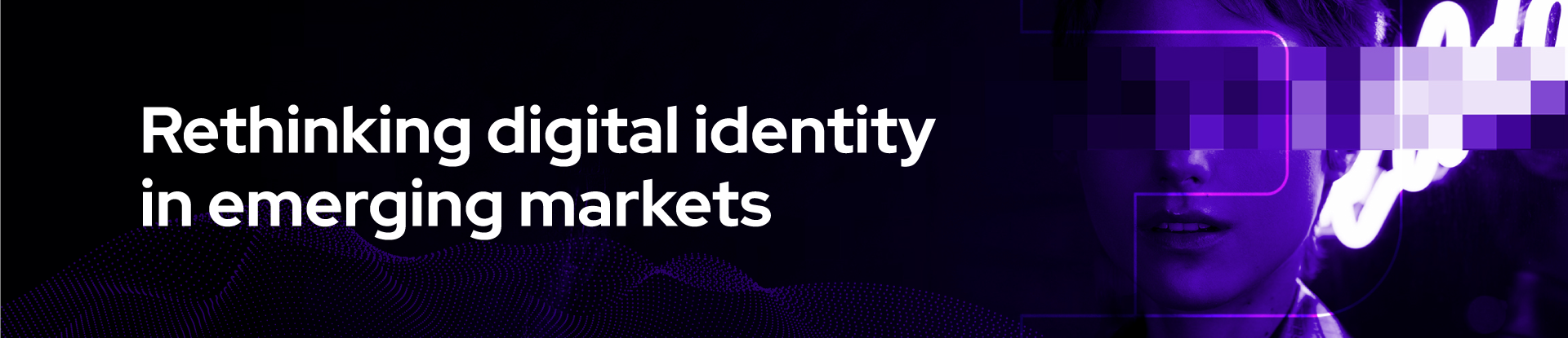 Rethinking Digital Identity In Emerging Markets Pixelpai